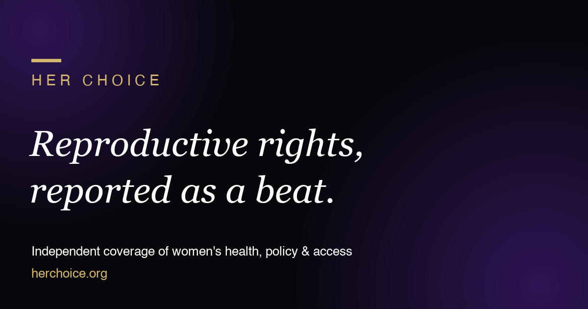 Trump Administration Wields New Threat to Reproductive Rights | Her Choice